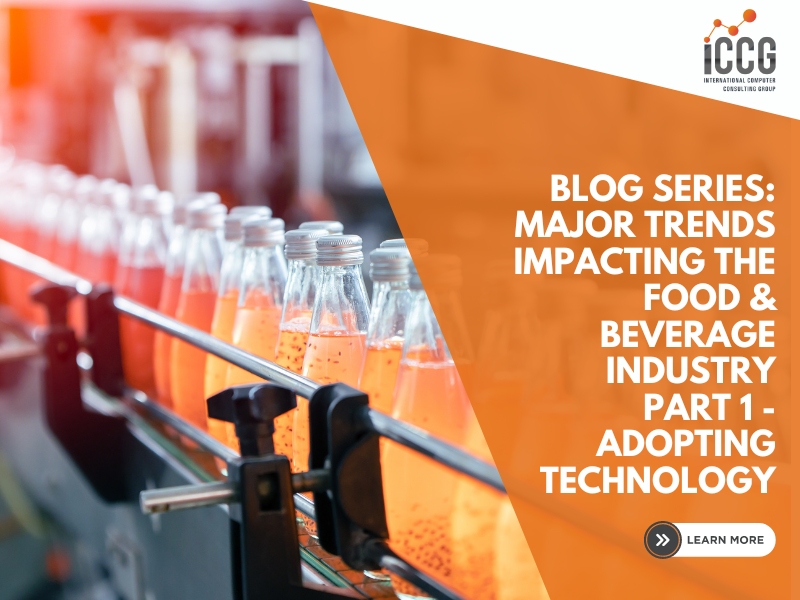 Blog Series: Major Trends Impacting The Food & Beverage Industry